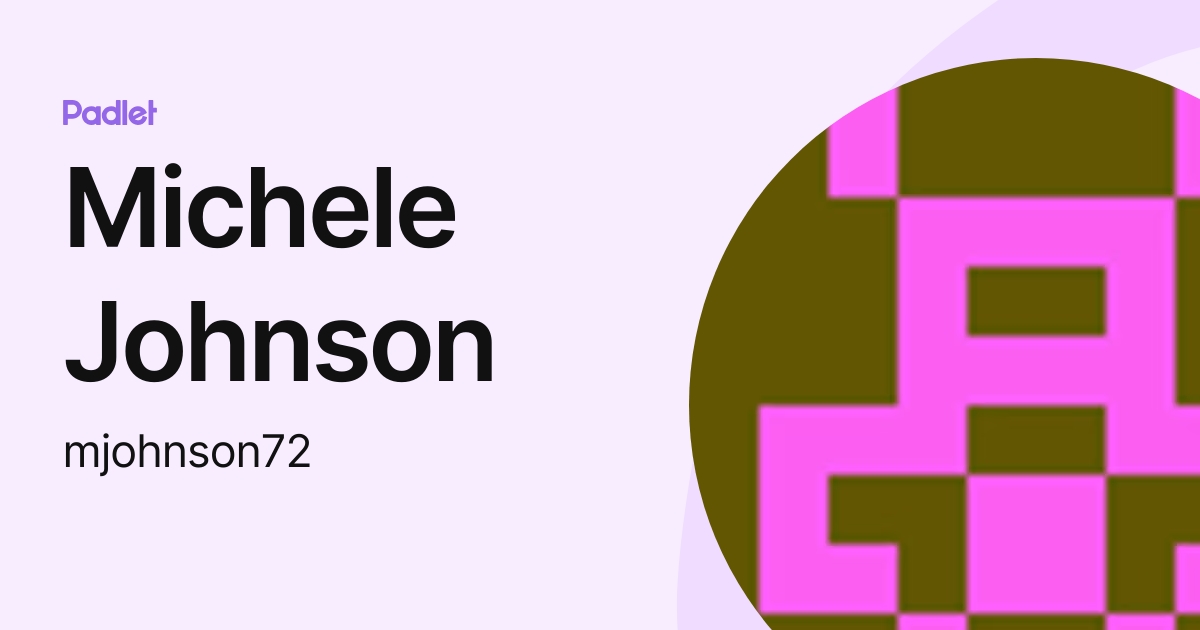 Michele Johnson (mjohnson72) profile | Padlet