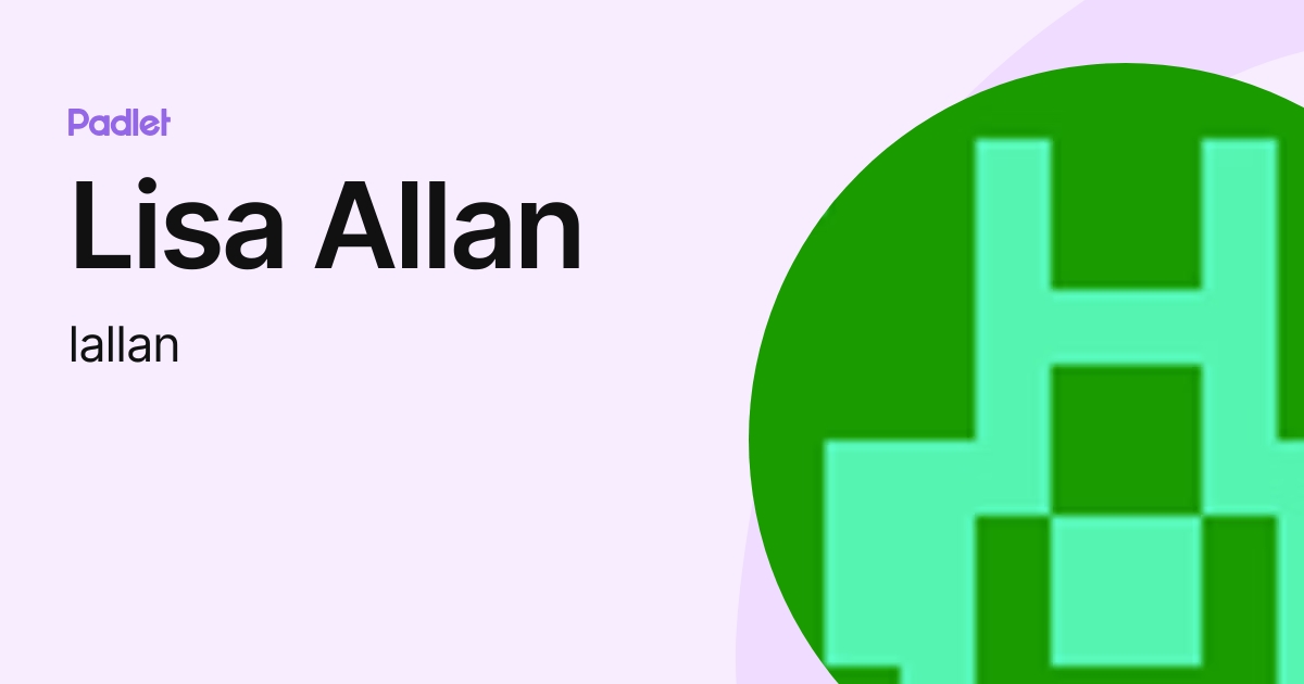 Lisa Allan (lallan) profile | Padlet