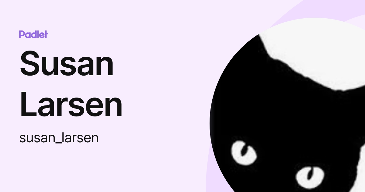 Susan Larsen (susan_larsen) profile | Padlet