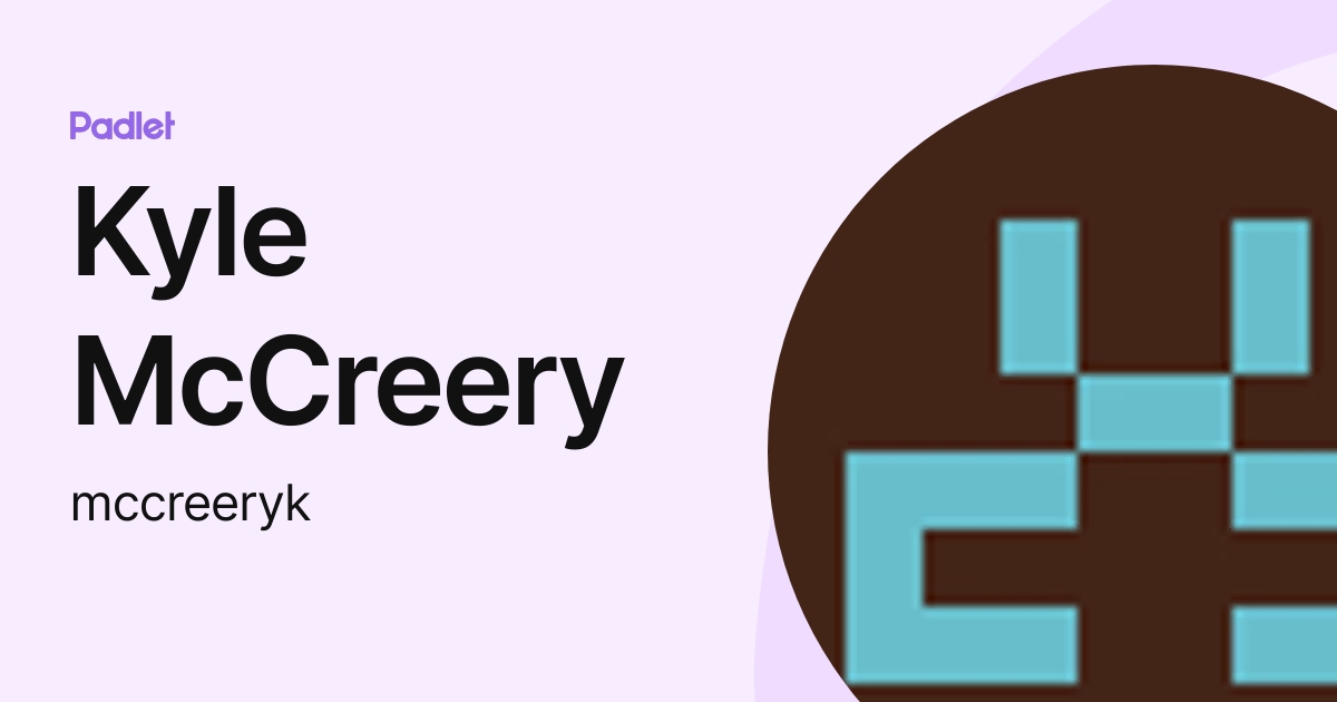 Kyle McCreery (mccreeryk) profile | Padlet