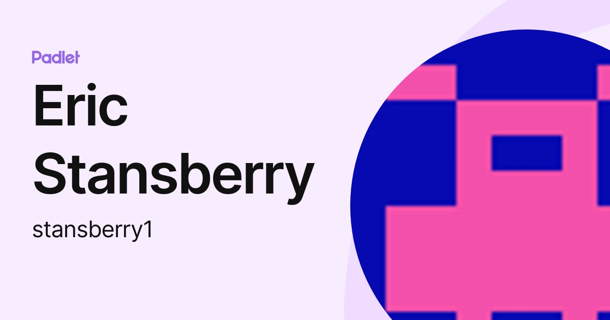 Eric Stansberry (stansberry1) profile | Padlet