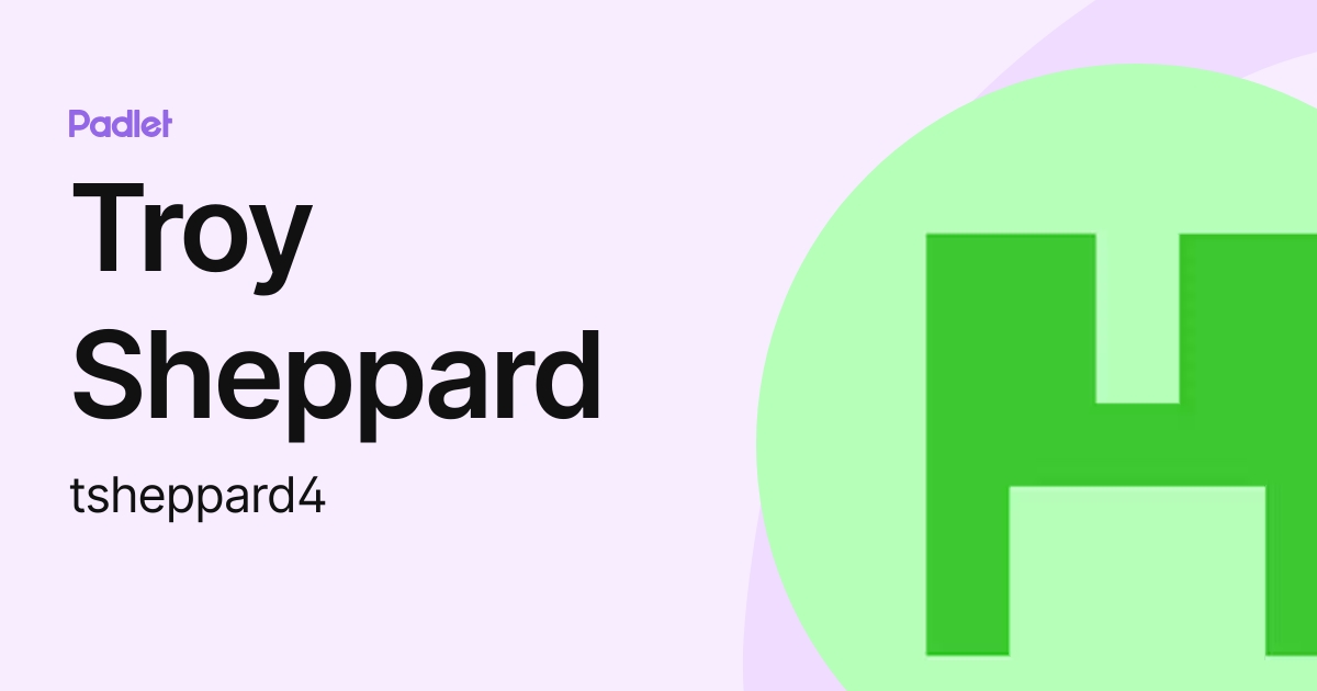 Troy Sheppard (tsheppard4) profile | Padlet