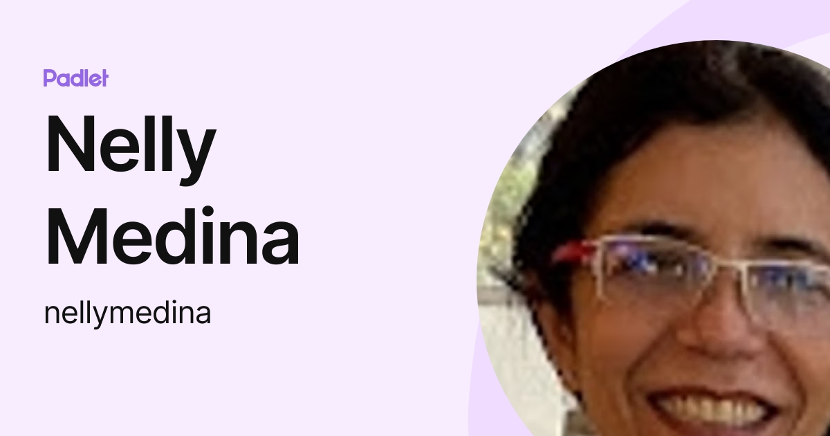 Nelly Medina (nellymedina) profile | Padlet