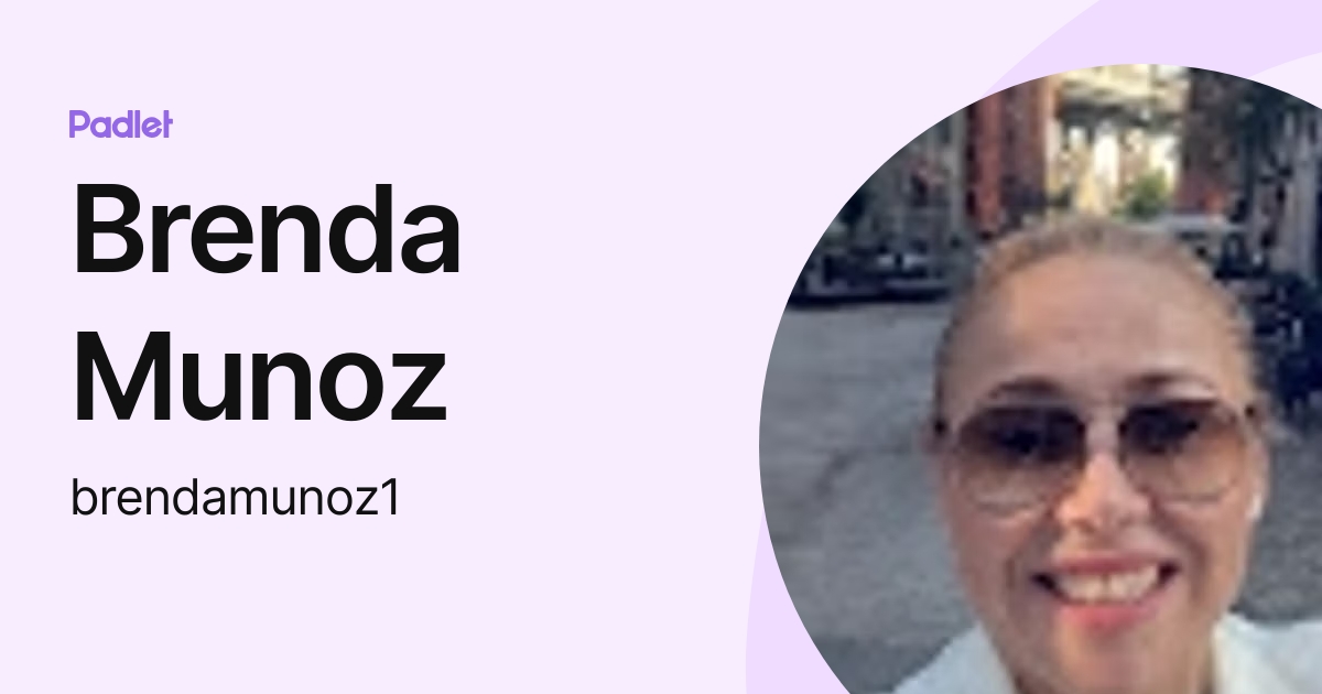 Brenda Munoz (brendamunoz1) profile | Padlet