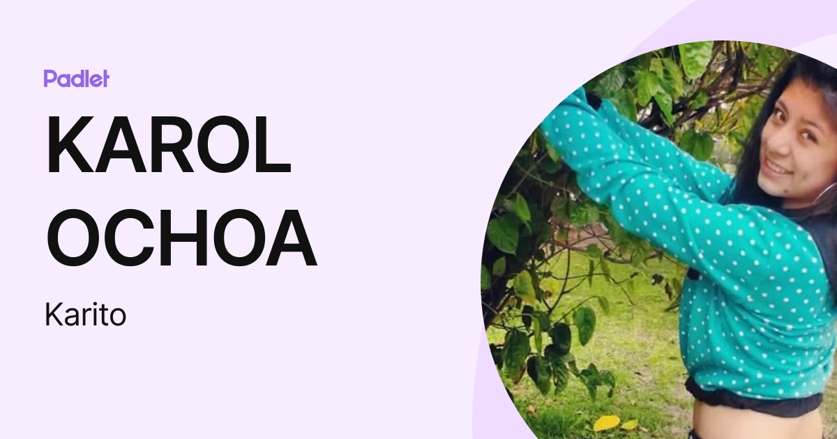 KAROL OCHOA (Karito) profile | Padlet