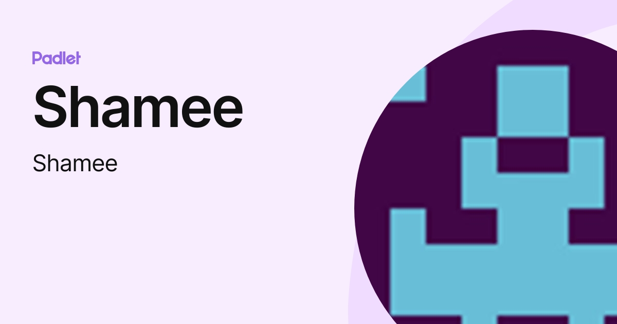 Shamee (Shamee) profile | Padlet