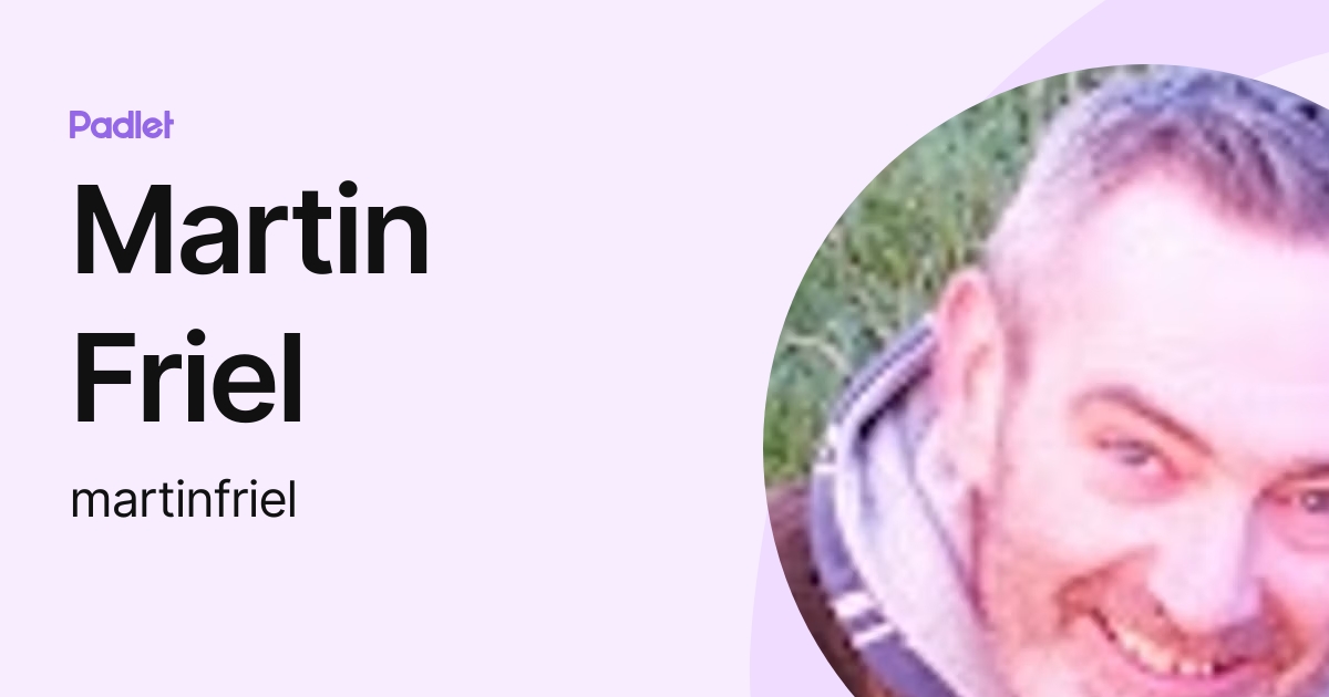Martin Friel (martinfriel) profile | Padlet