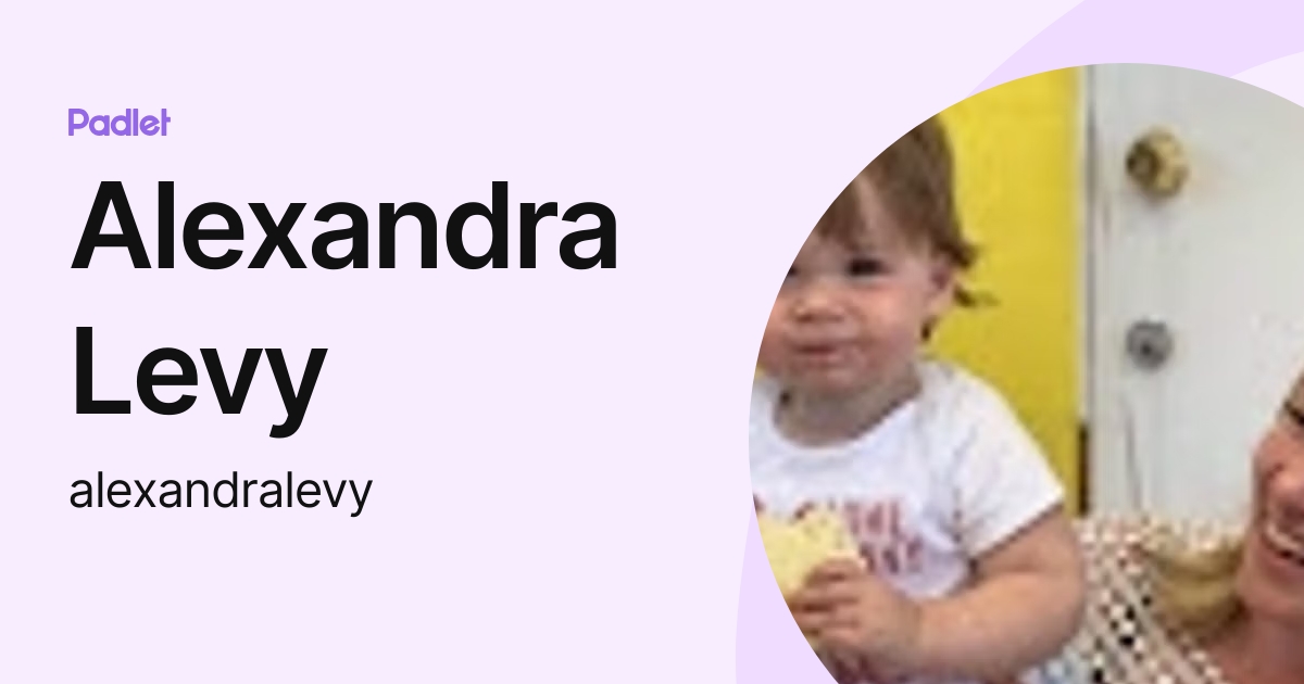 Alexandra Levy (alexandralevy) profile | Padlet