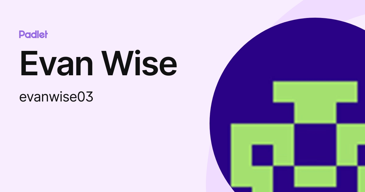 Evan Wise (evanwise03) profile | Padlet