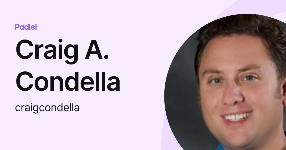 Craig A. Condella (craigcondella) profile | Padlet