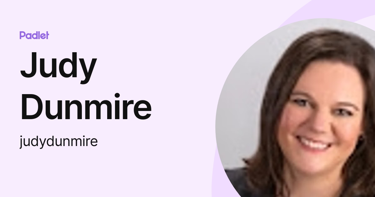 Judy Dunmire (judydunmire) profile | Padlet