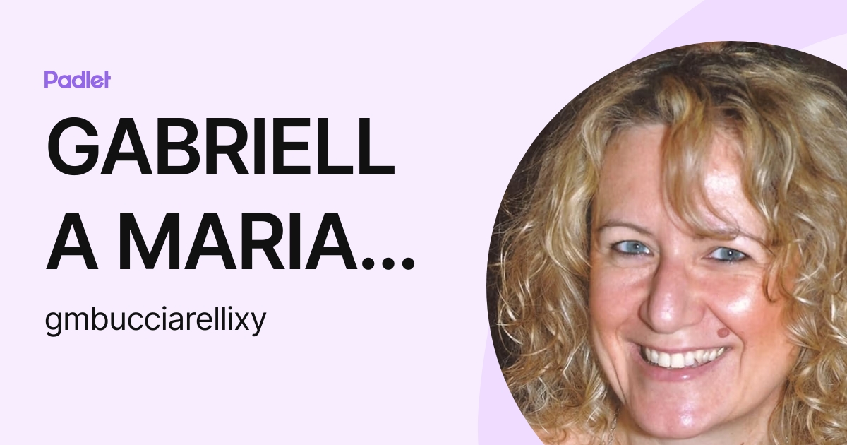 GABRIELLA MARIA Bucciarelli (gmbucciarellixy) profile | Padlet