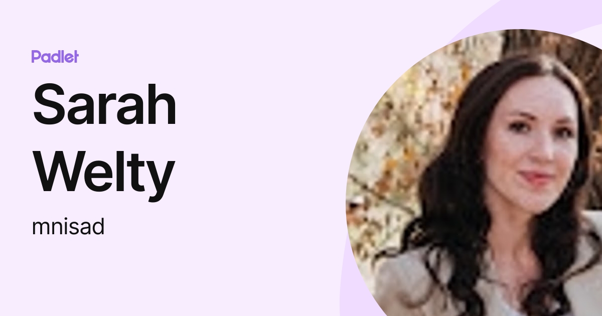 Sarah Welty (mnisad) profile | Padlet