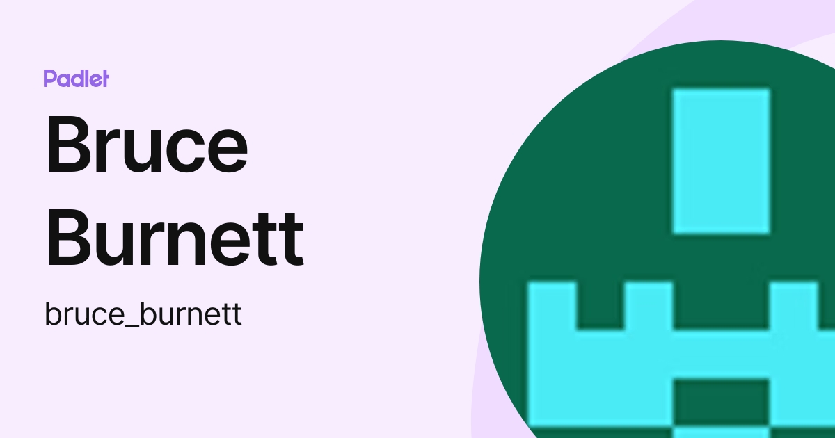 Bruce Burnett (bruce_burnett) profile | Padlet