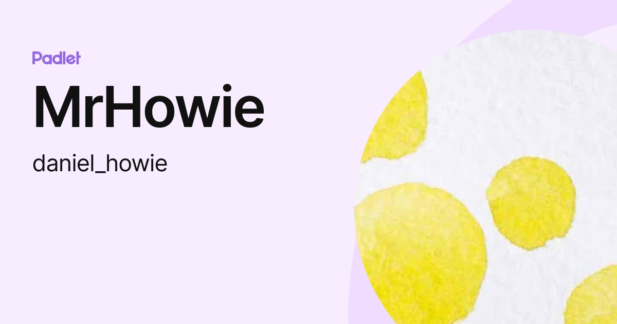 MrHowie (daniel_howie) profile | Padlet