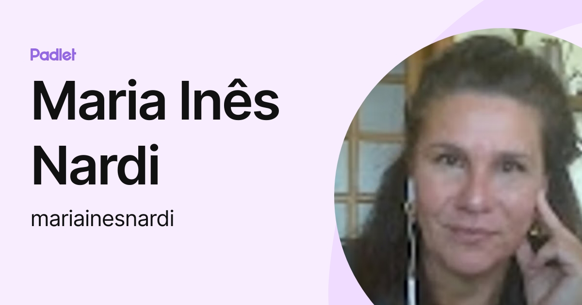 Maria Inês Nardi (mariainesnardi) profile | Padlet