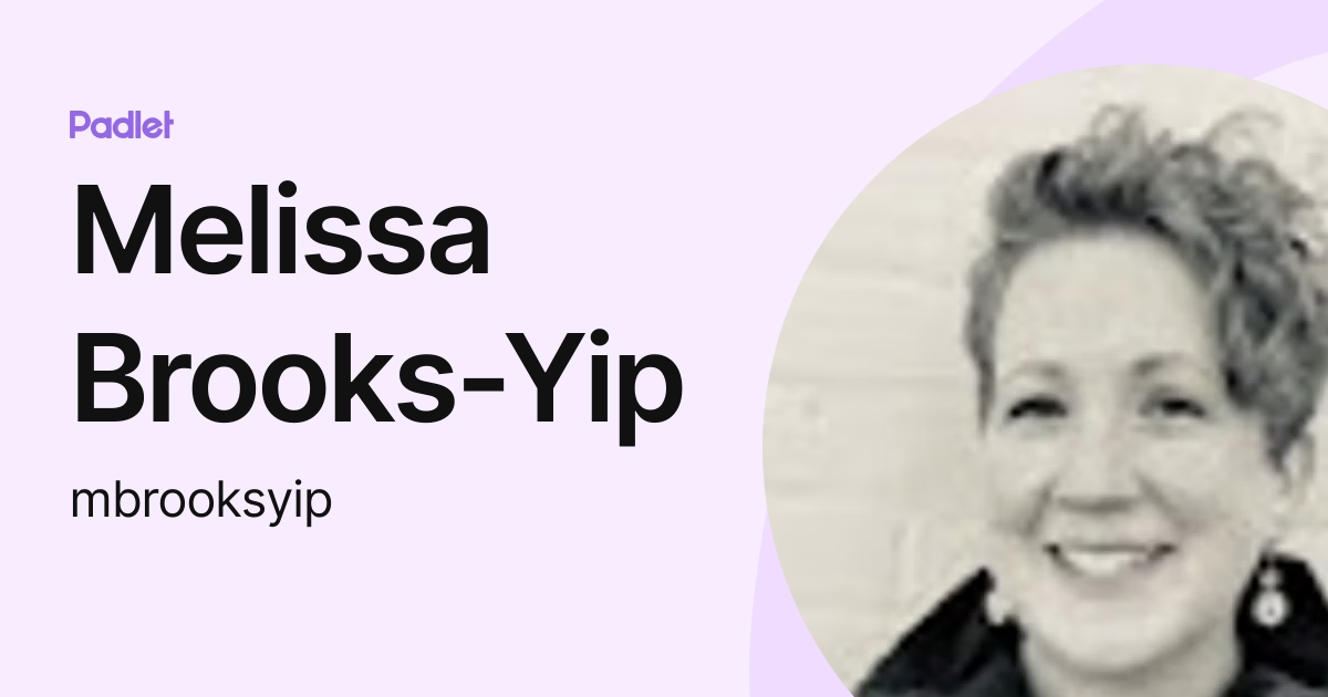 Melissa Brooks-Yip (mbrooksyip) profile | Padlet