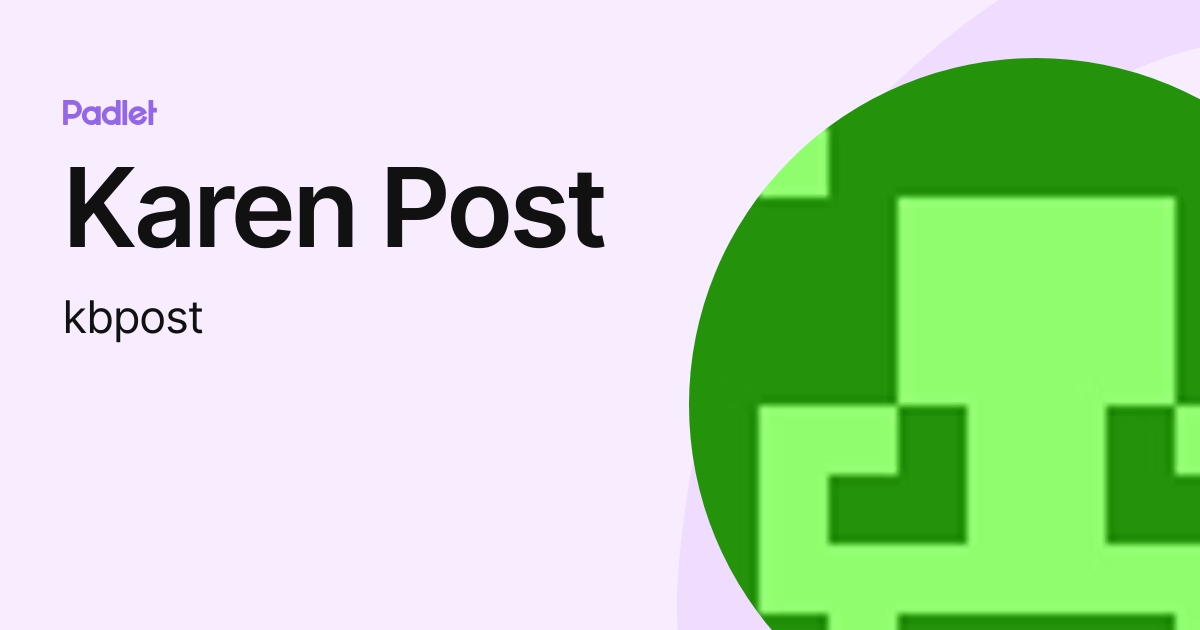 Karen Post (kbpost) profile | Padlet