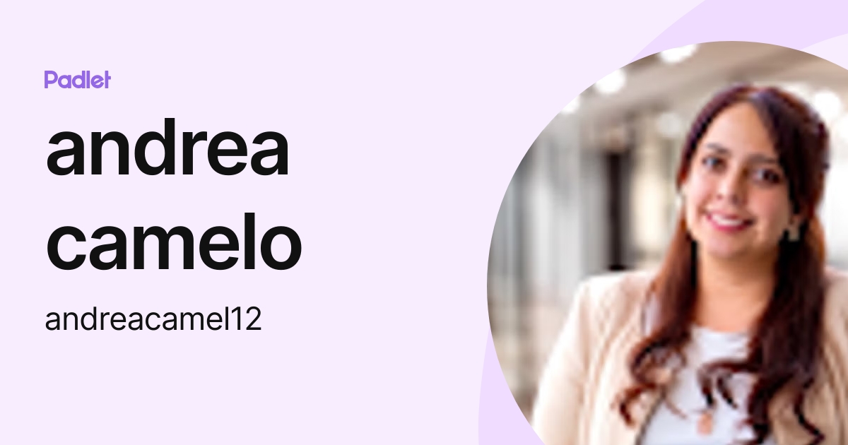 andrea camelo (andreacamel12) profile | Padlet