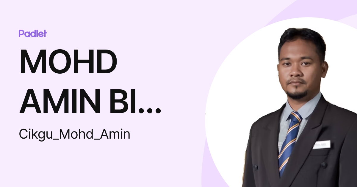MOHD AMIN BIN SHAARY (Cikgu_Mohd_Amin) profile | Padlet