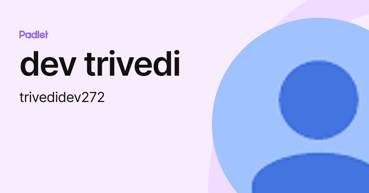 dev trivedi (trivedidev272) profile | Padlet