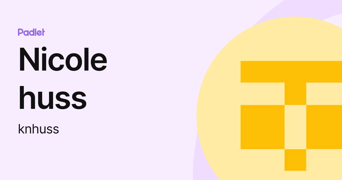 Nicole huss (knhuss) profile | Padlet