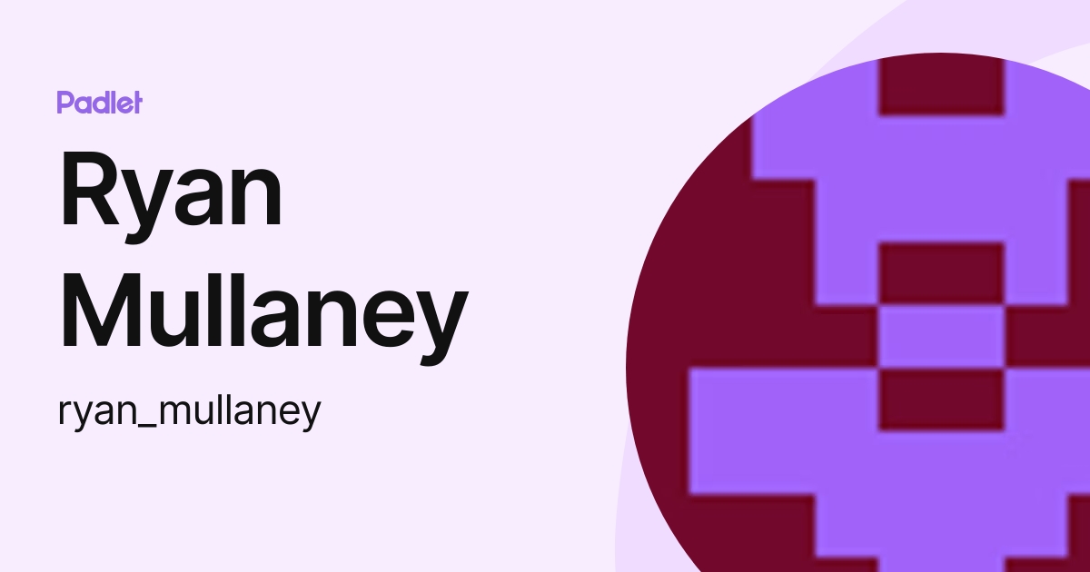 Ryan Mullaney (ryan_mullaney) profile | Padlet