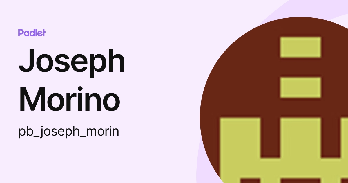 Joseph Morino (pb_joseph_morin) profile | Padlet