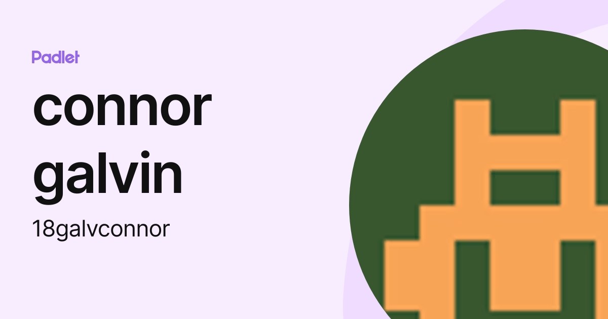 connor galvin (18galvconnor) profile | Padlet