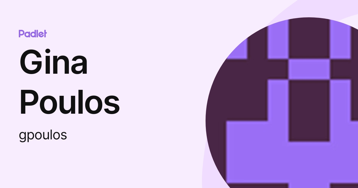 Gina Poulos (gpoulos) profile | Padlet