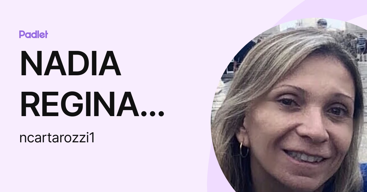 NADIA REGINA CARTAROZZI (ncartarozzi1) profile | Padlet