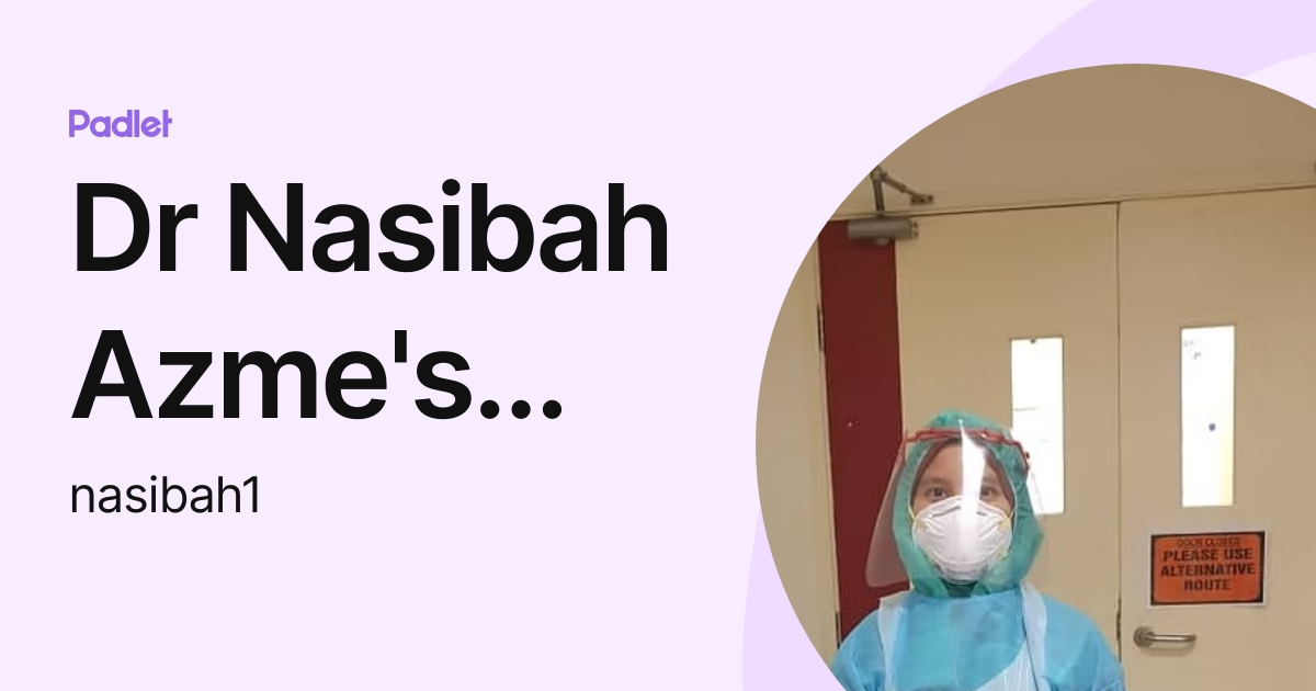 Dr Nasibah Azme's Wall (nasibah1) profile | Padlet