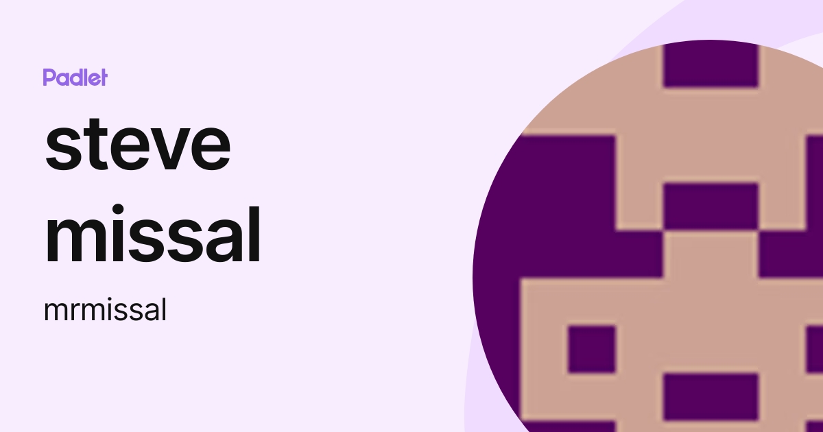 steve missal (mrmissal) profile | Padlet