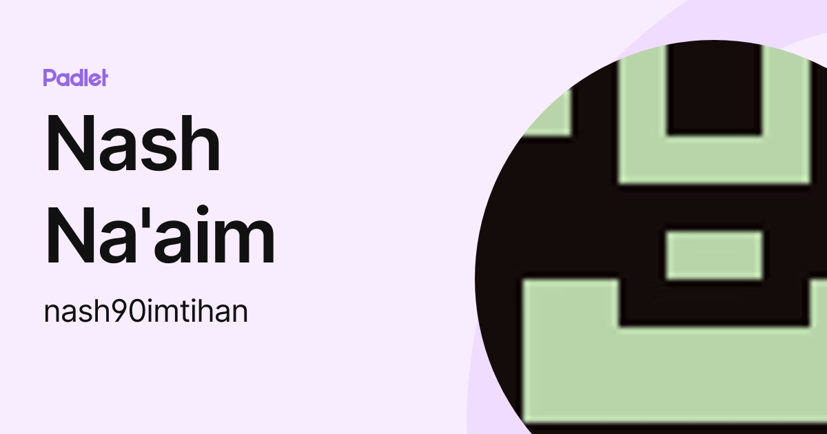 Nash Na'aim (nash90imtihan) profile | Padlet