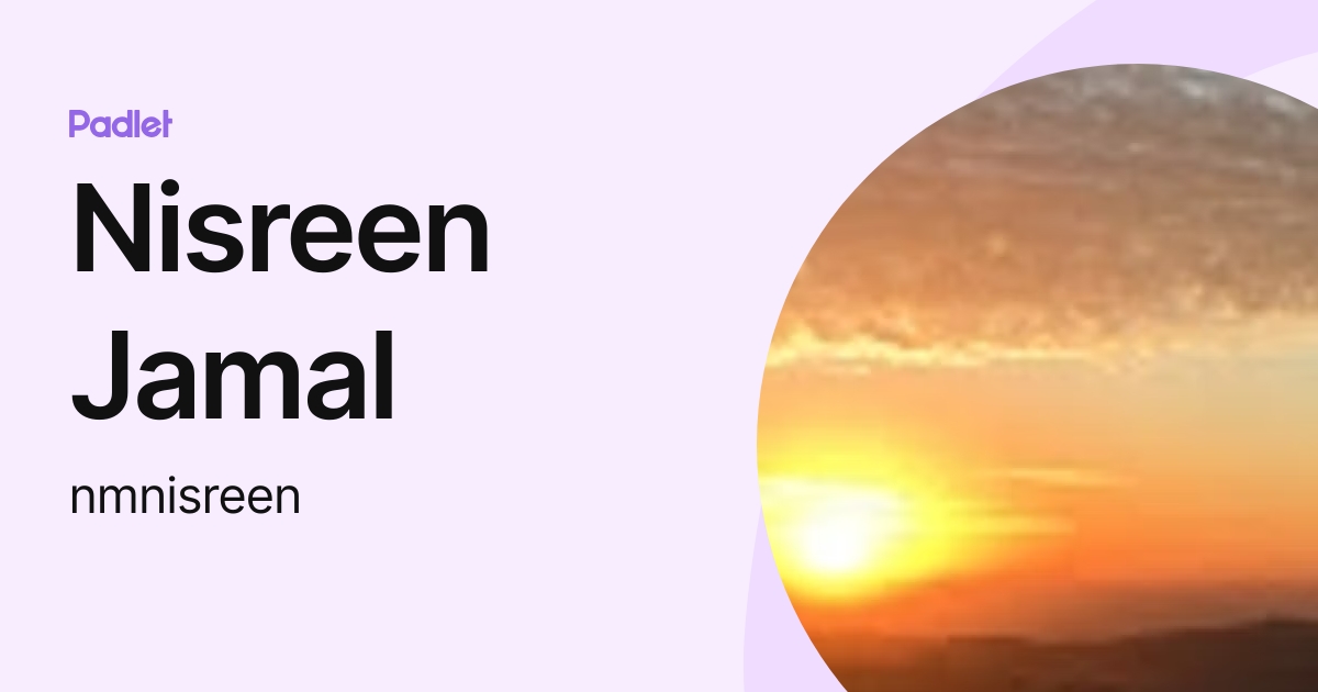 Nisreen Jamal (nmnisreen) profile | Padlet