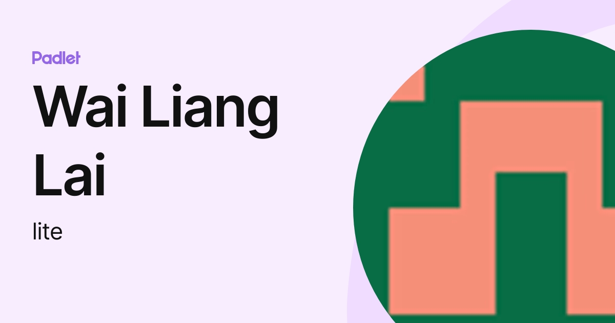 Wai Liang Lai (lite) profile | Padlet