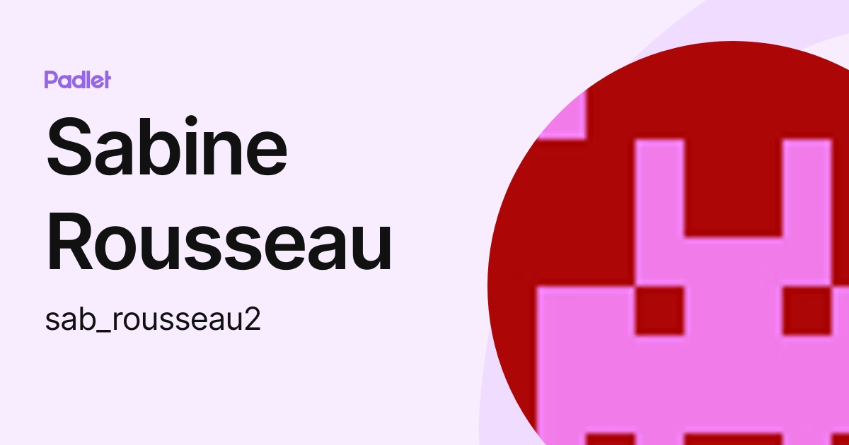 Sabine Rousseau (sab_rousseau2) profile | Padlet