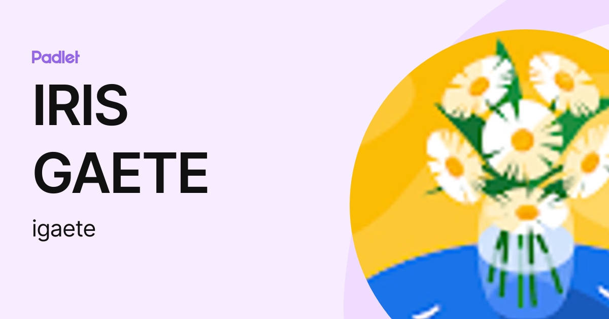 IRIS GAETE (igaete) profile | Padlet