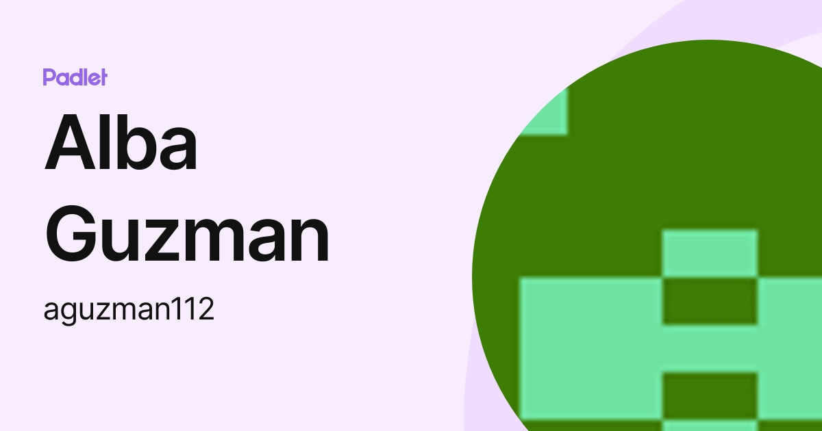 Alba Guzman (aguzman112) profile | Padlet