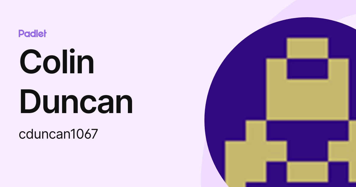 Colin Duncan (cduncan1067) profile | Padlet