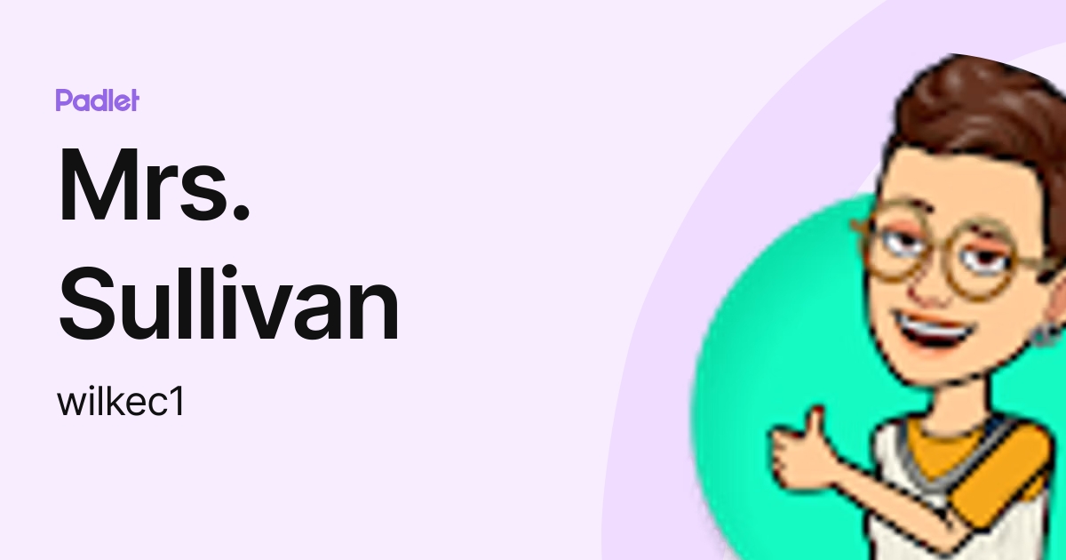 Mrs. Sullivan (wilkec1) profile | Padlet