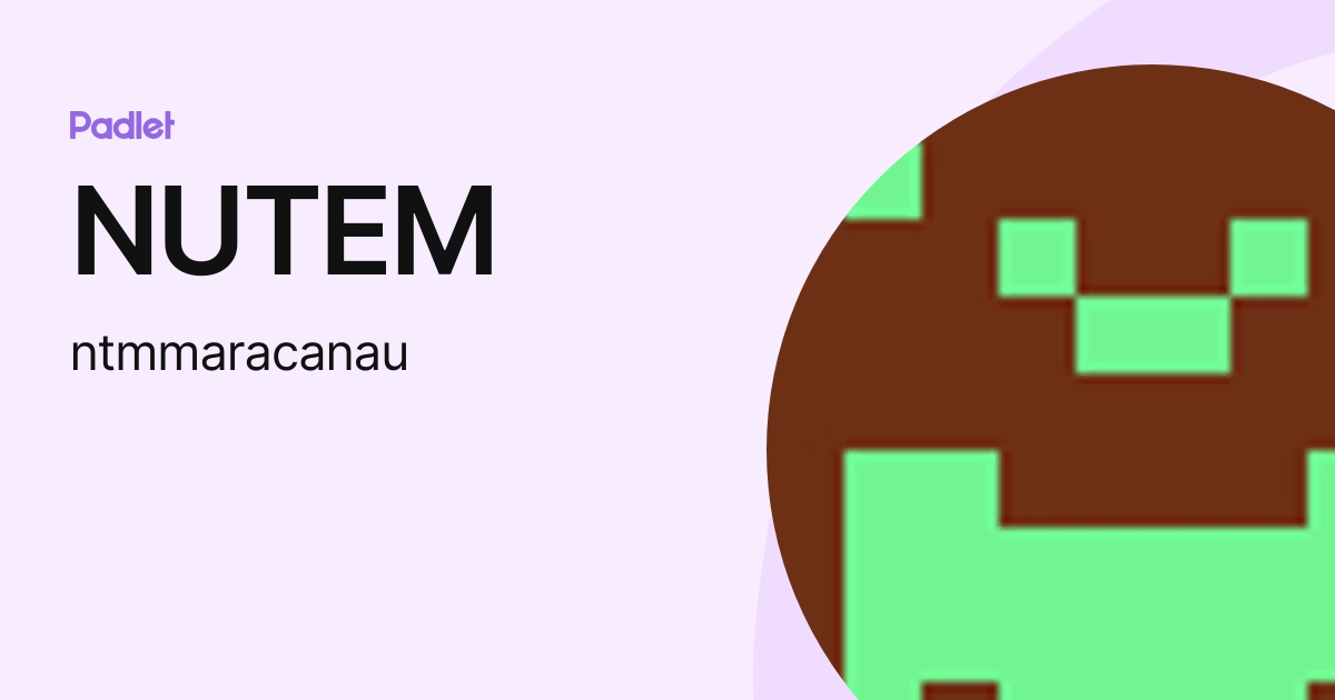 NUTEM (ntmmaracanau) profile | Padlet