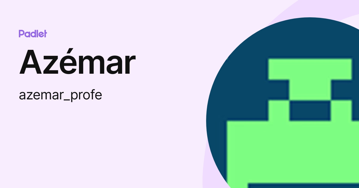 Profil de Azémar (azemar_profe) | Padlet