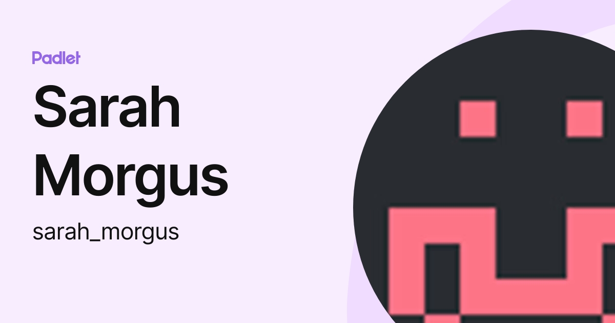 Sarah Morgus (sarah_morgus) profile | Padlet