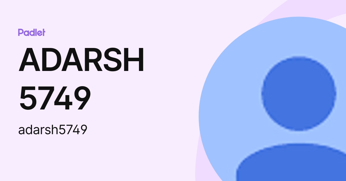 ADARSH 5749 (adarsh5749) profile | Padlet