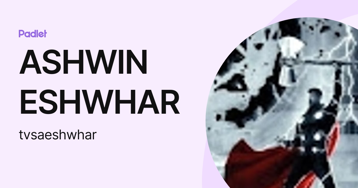 ASHWIN ESHWHAR (tvsaeshwhar) profile | Padlet