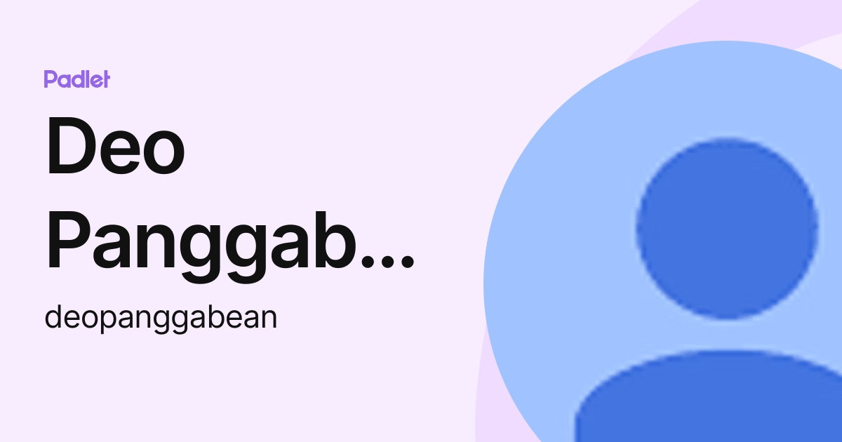 Deo Panggabean Deopanggabean Profile Padlet