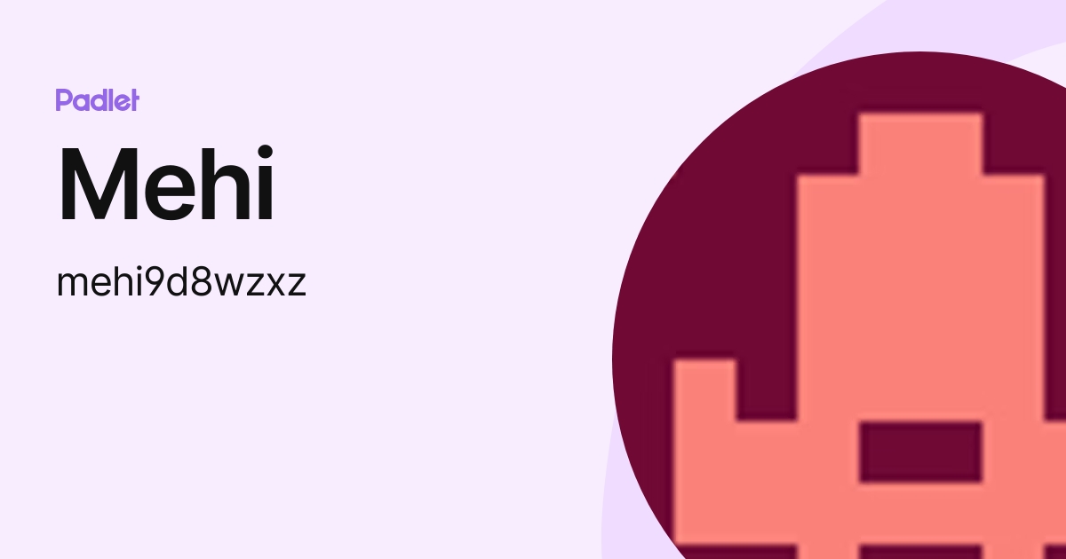 Mehi (mehi9d8wzxz) profile | Padlet