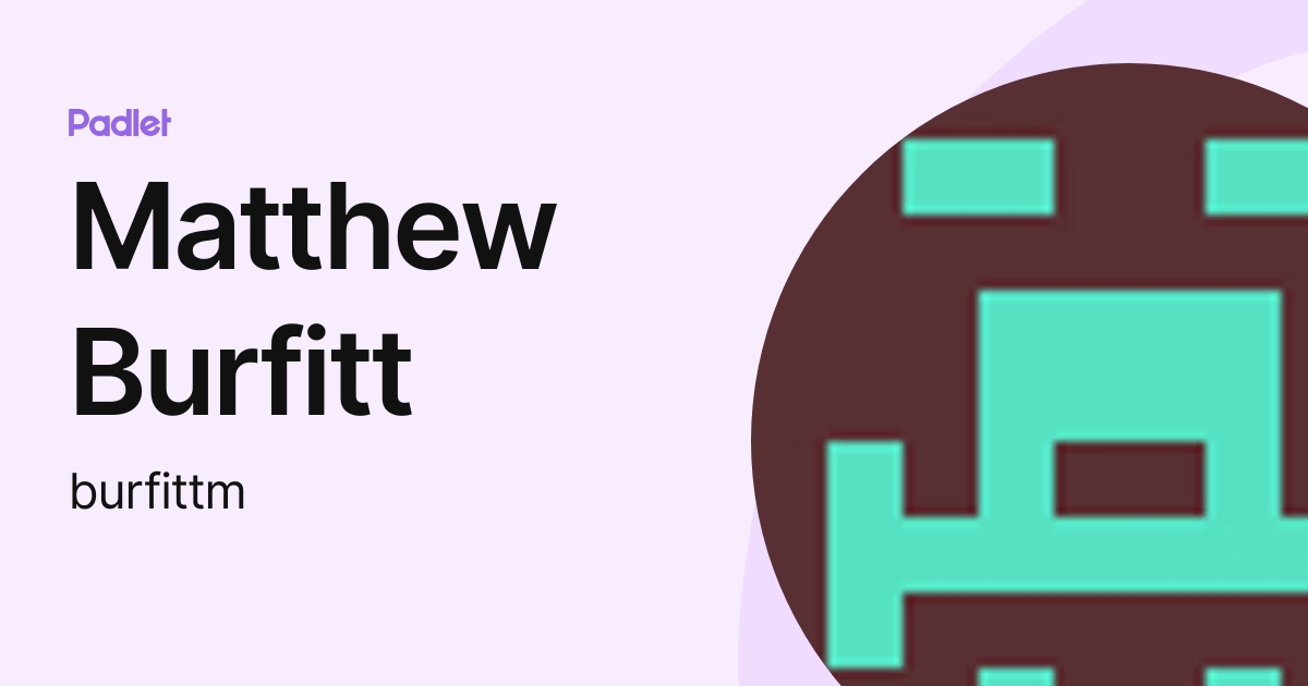 Matthew Burfitt (burfittm) profile | Padlet