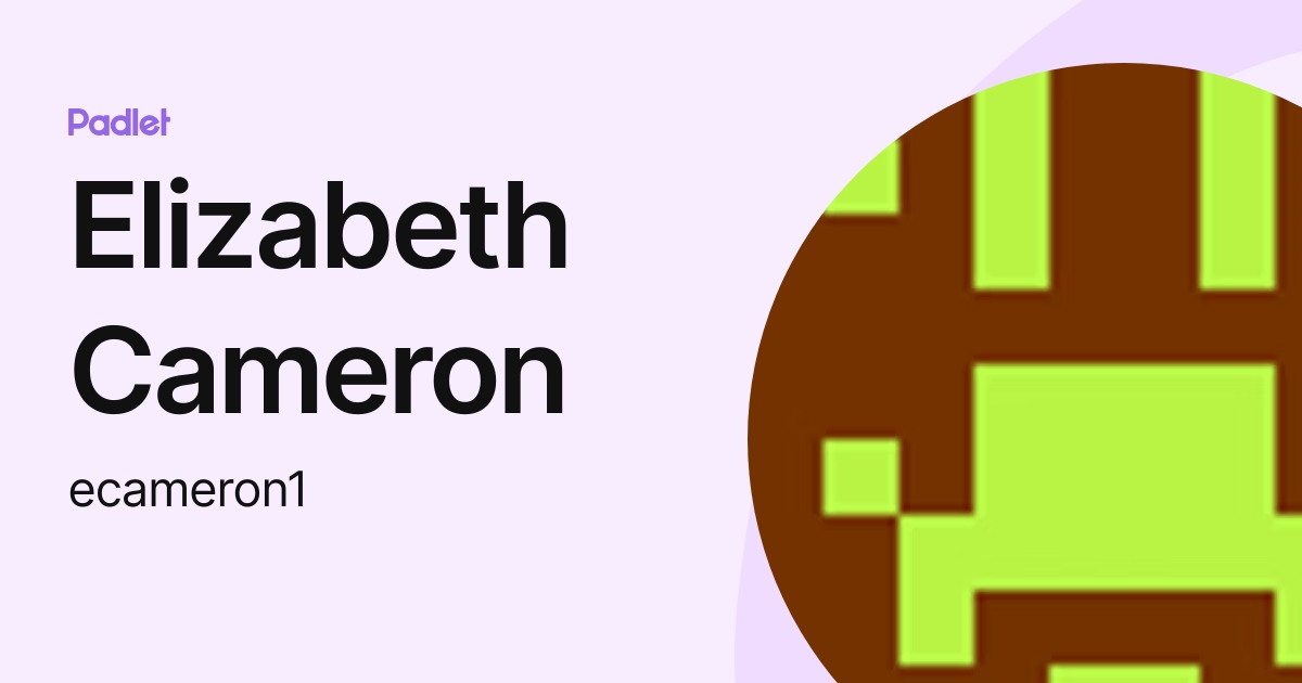 Elizabeth Cameron (ecameron1) profile | Padlet